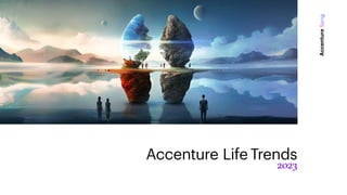 Accenture-Life-Trends-2023-Full-Report.pdf