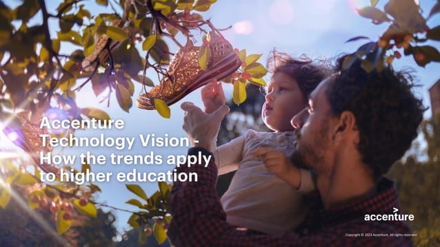 Accenture Technology Vision - How the trends apply to higher education ...