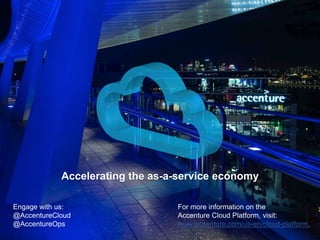 Accenture Cloud Platform: Control, Manage and Govern the Enterprise ...