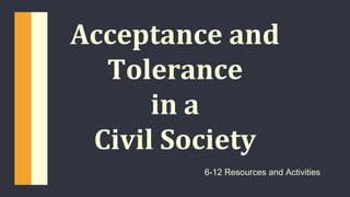 Acceptance and Tolerance in a Civil Society | PPT