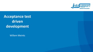 Acceptance test driven development | PPT