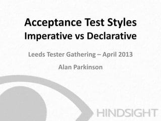 Acceptance test styles - Imperative vs Declarative | PPT