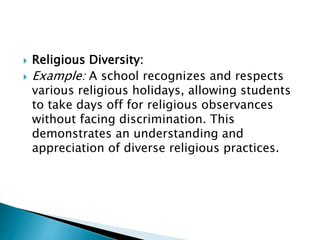 Accepting and Respecting diversity It enhance the knowledge about ...