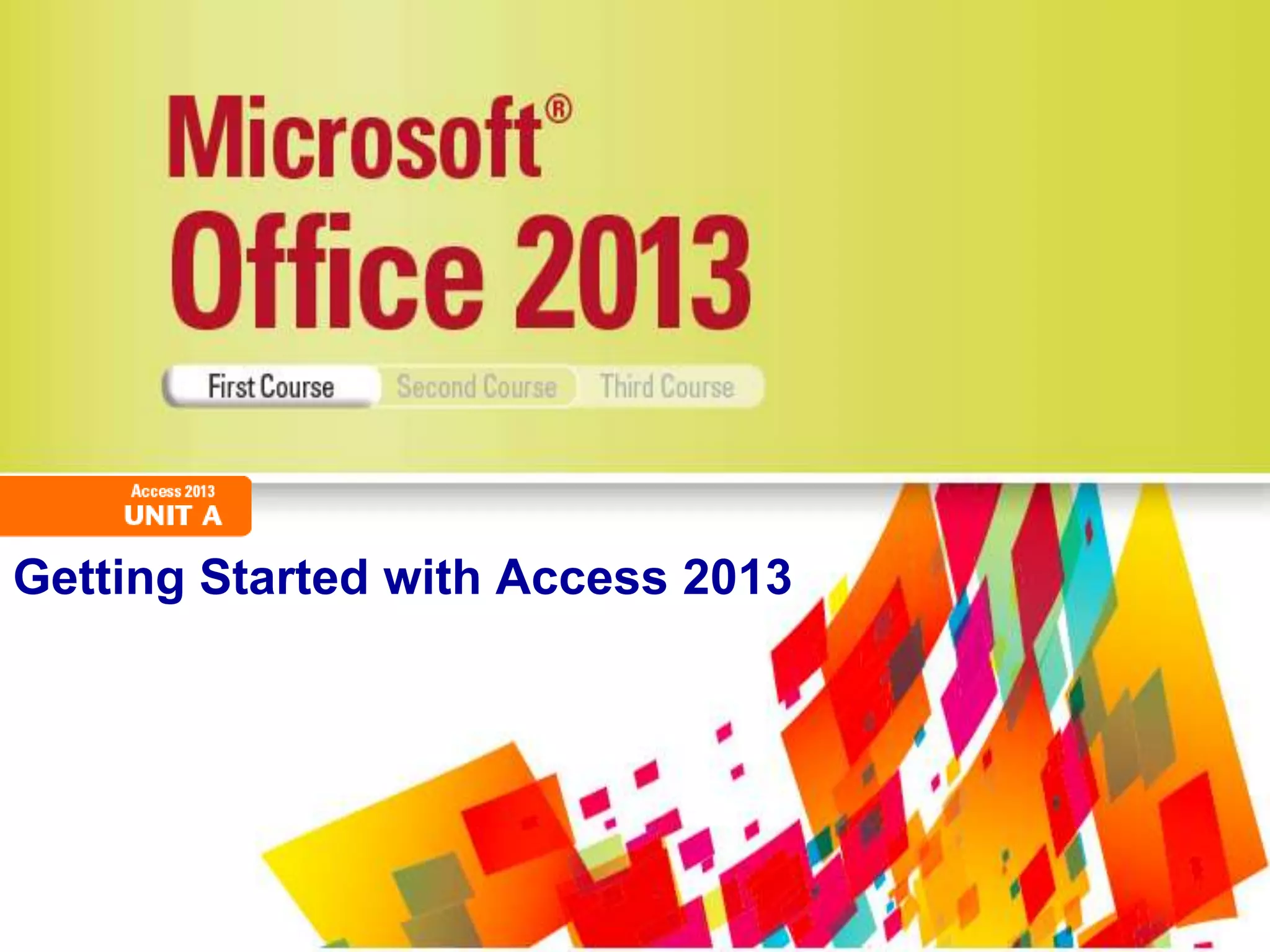 Access 2013 Unit A | PPTX