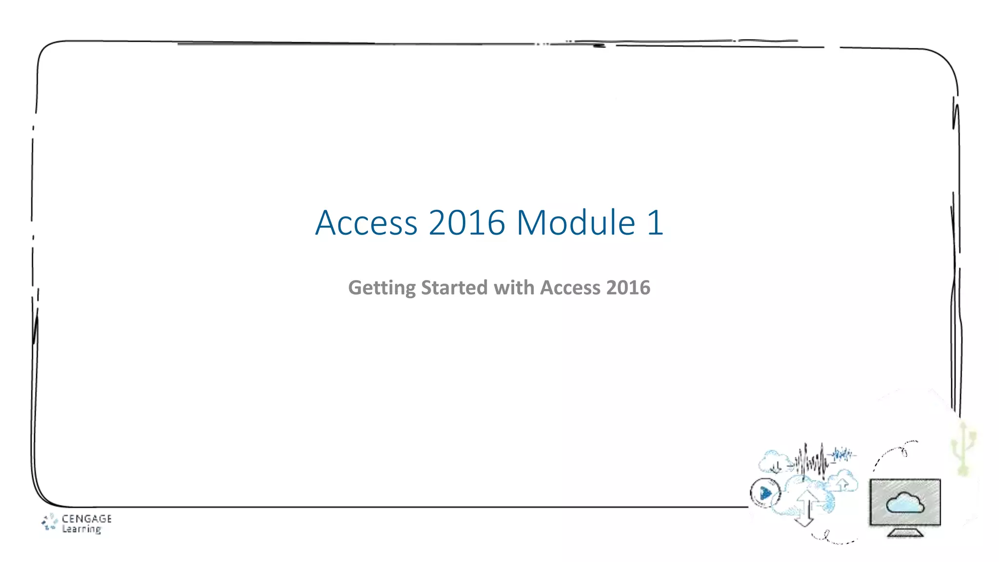 Access 2016 module 1 ppt presentation | PPTX