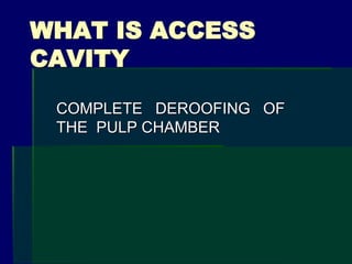 access cavity.ppt