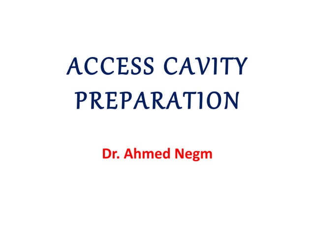 Access cavity preparation | PPTX