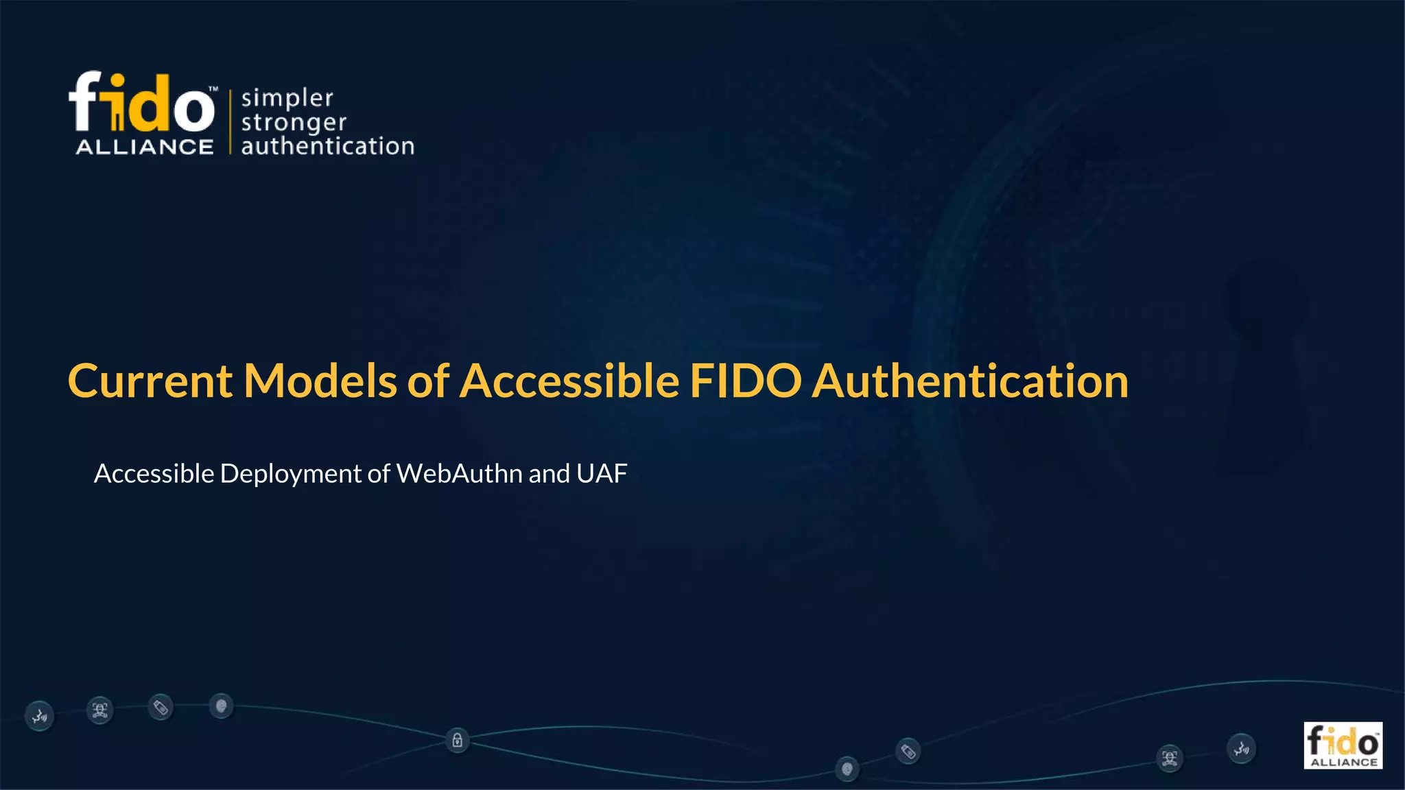Making FIDO Deployments Accessible to Users with Disabilities_slides.pptx
