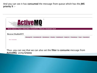 Accessing jms in mule using groovy | PPT