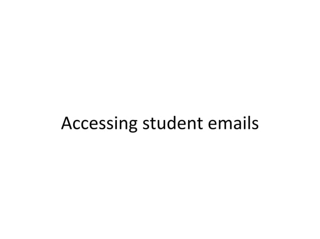 Accessing student emails | PPT