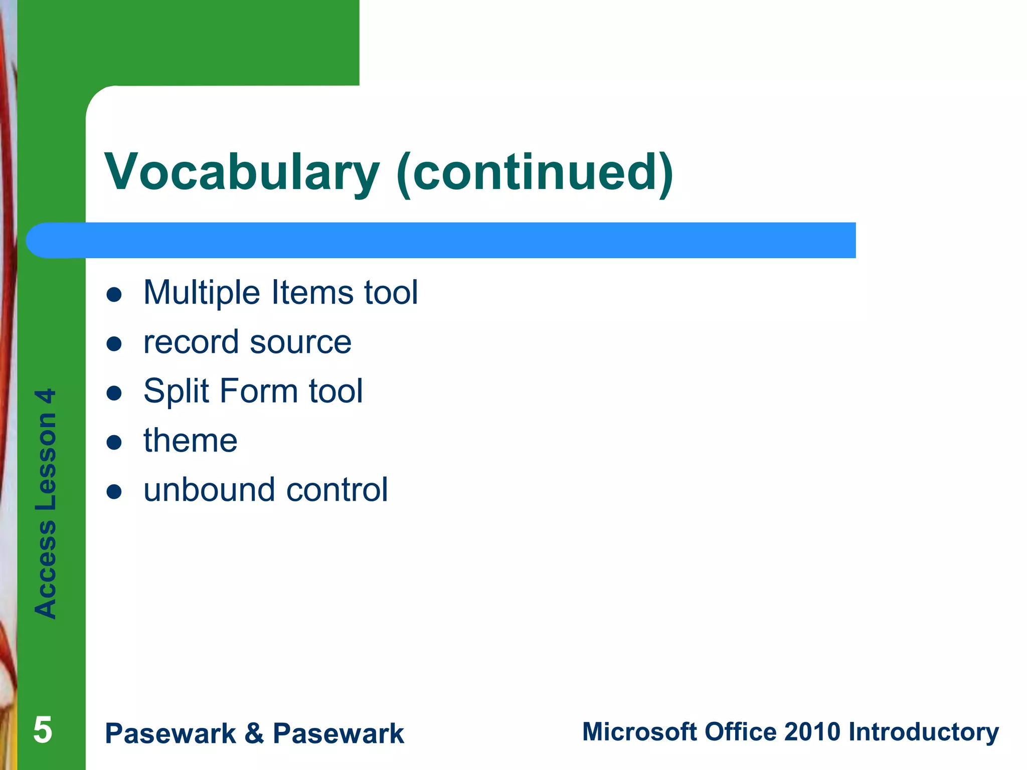 Access lesson 04 Creating and Modifying Forms | PPTX