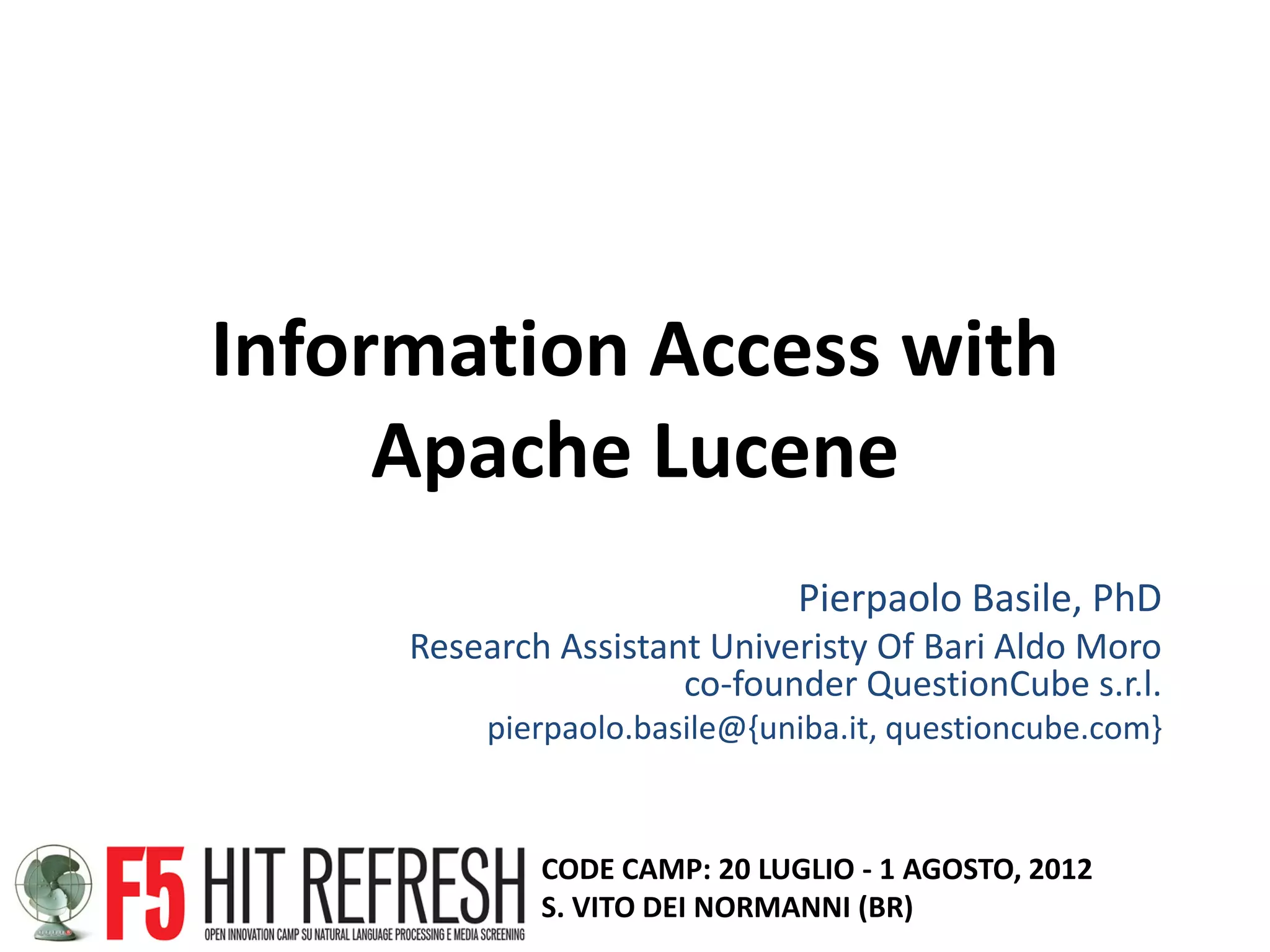 [F5 Hit Refresh] Pierpaolo Basile - Accesso alle informazioni con apache lucene | PPT