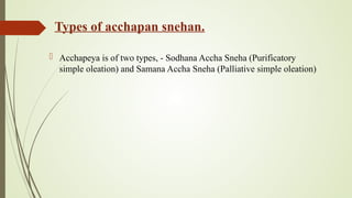 Accha sneha Pravicharana sneha With type Indication and ...