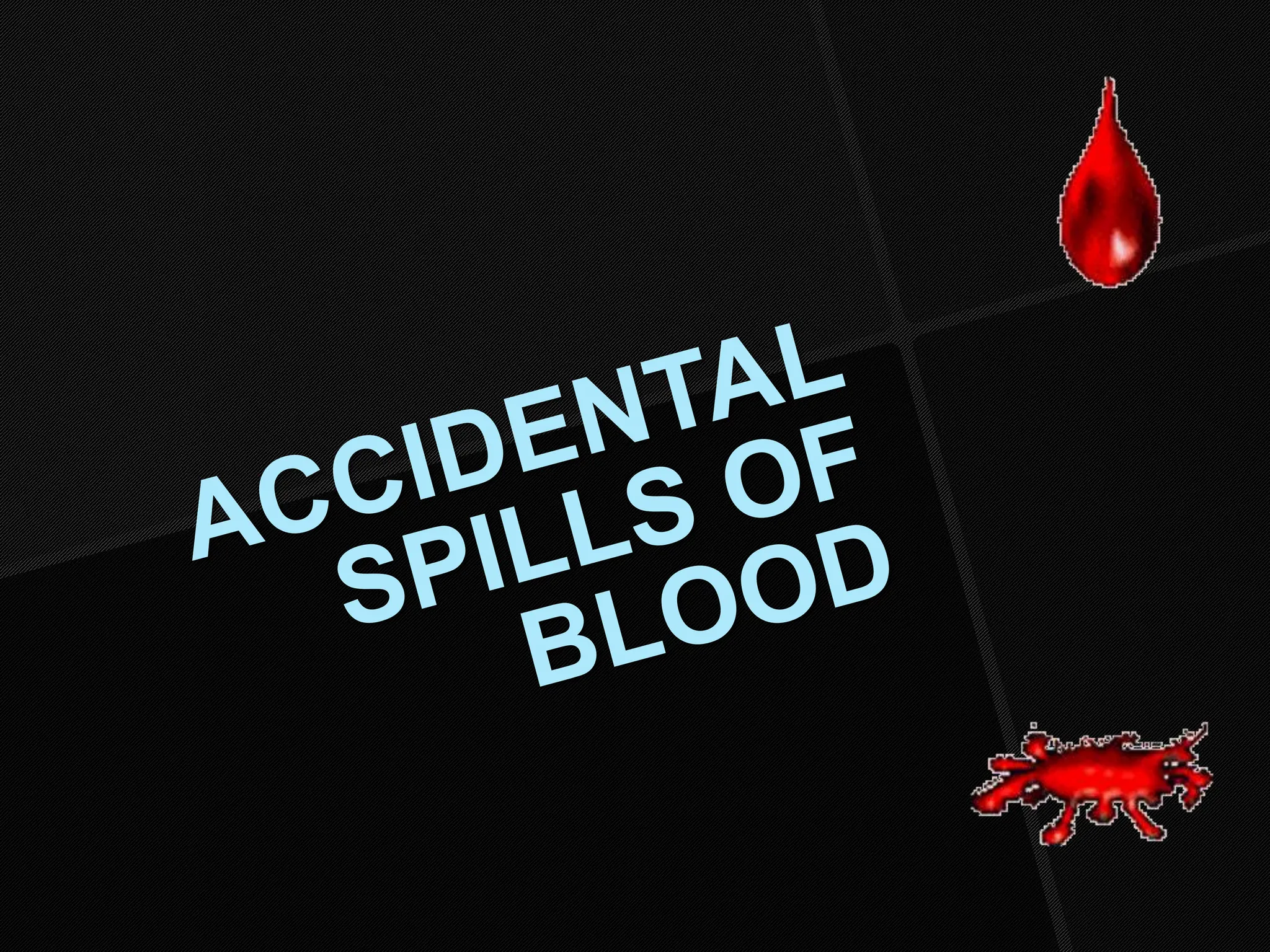 ACCIDENTAL SPILLS OF HAZARDOUS MATERIALS.pptx
