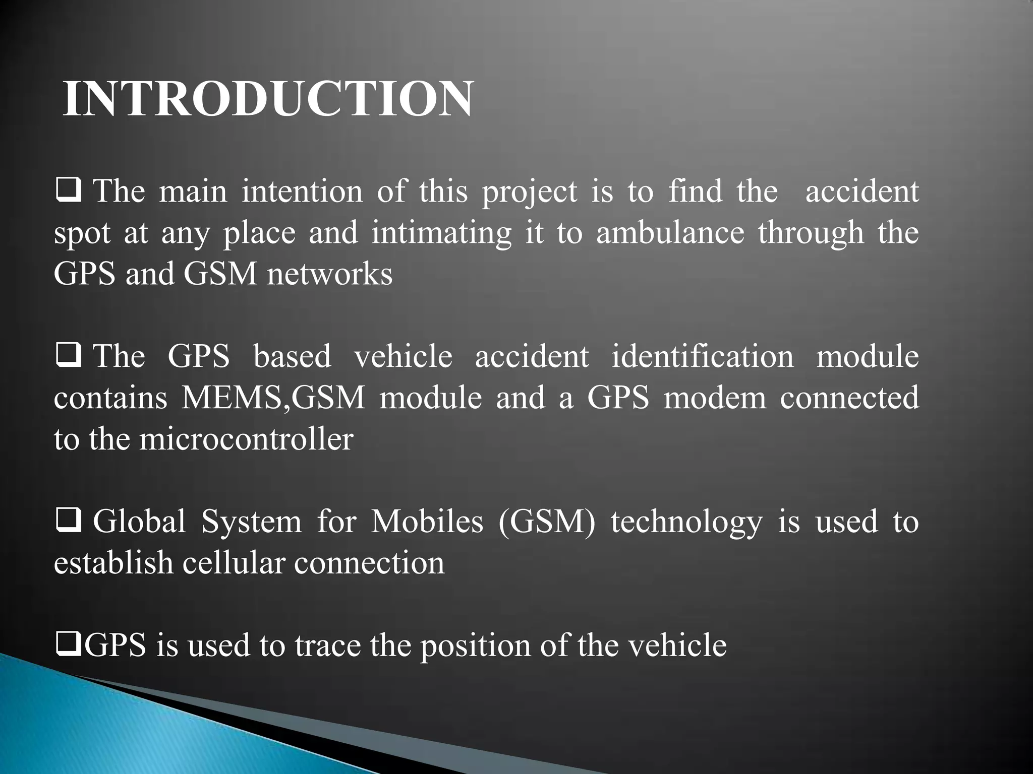 ACCIDENT DETECTION AND VEHICLE TRACKING USING GPS,GSM AND MEMS | PPT