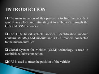 ACCIDENT DETECTION AND VEHICLE TRACKING USING GPS,GSM AND MEMS | PPTX
