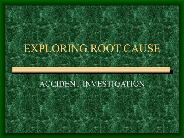 Accidentrootcauseinvestigationpresentation | PPT | Injuries | Diseases ...