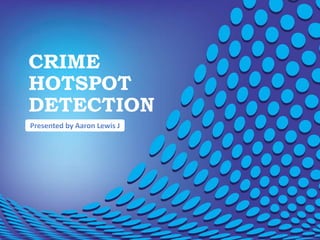 Hotspot Crime Detection Using Machine Learning | PPTX | Technology & Computing