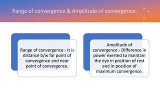 Accommodation and Convergence measurement and types | PPTX