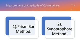 Accommodation and Convergence measurement and types | PPTX