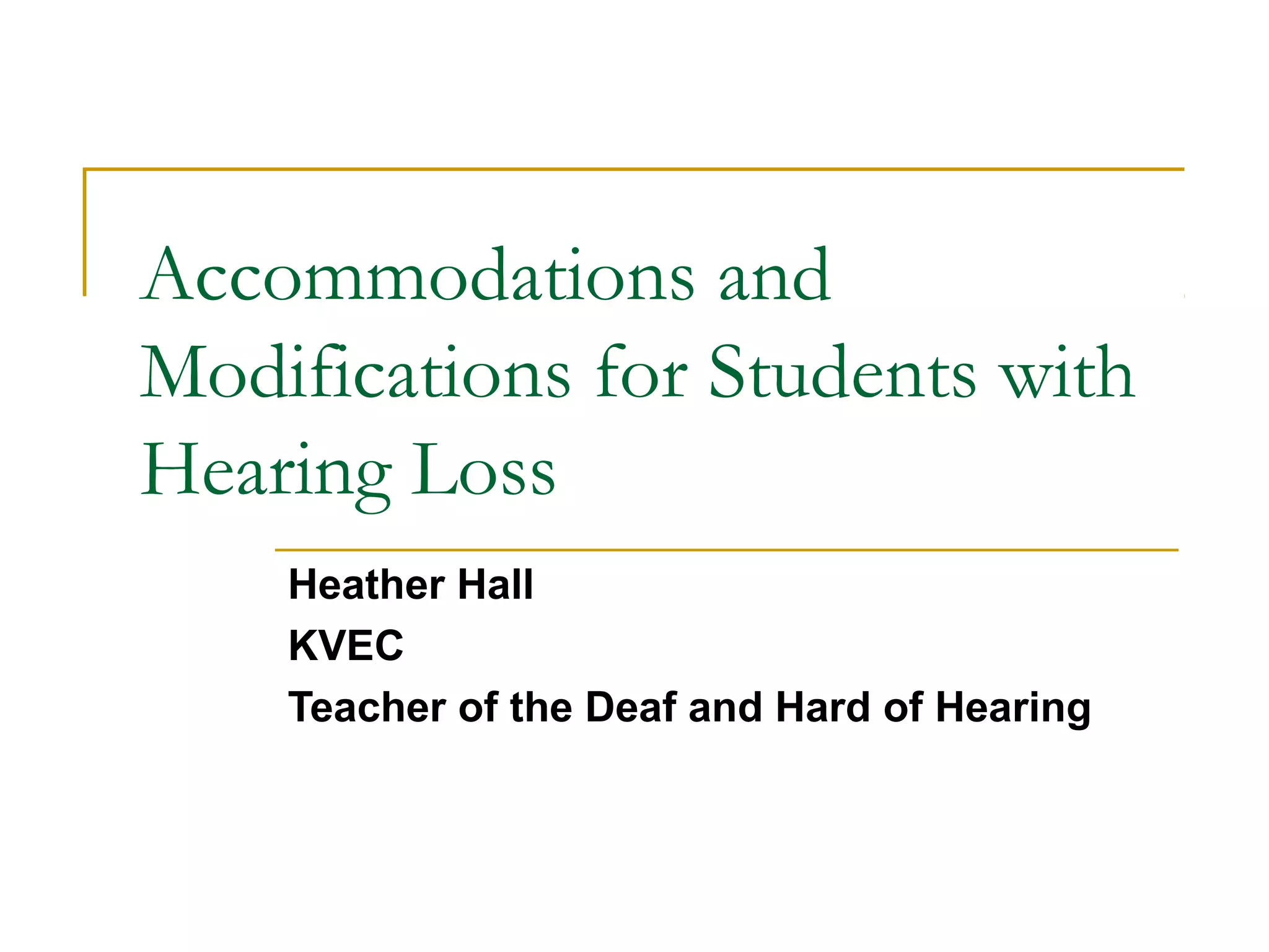 Accommodations+and+modifications+for+students+with+hearing+loss | PPT