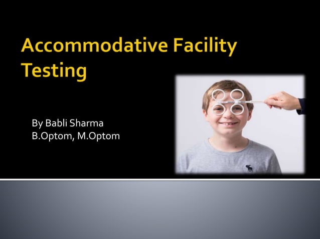 Accommodative Facility Testing.pptx | Eye and Vision Conditions ...