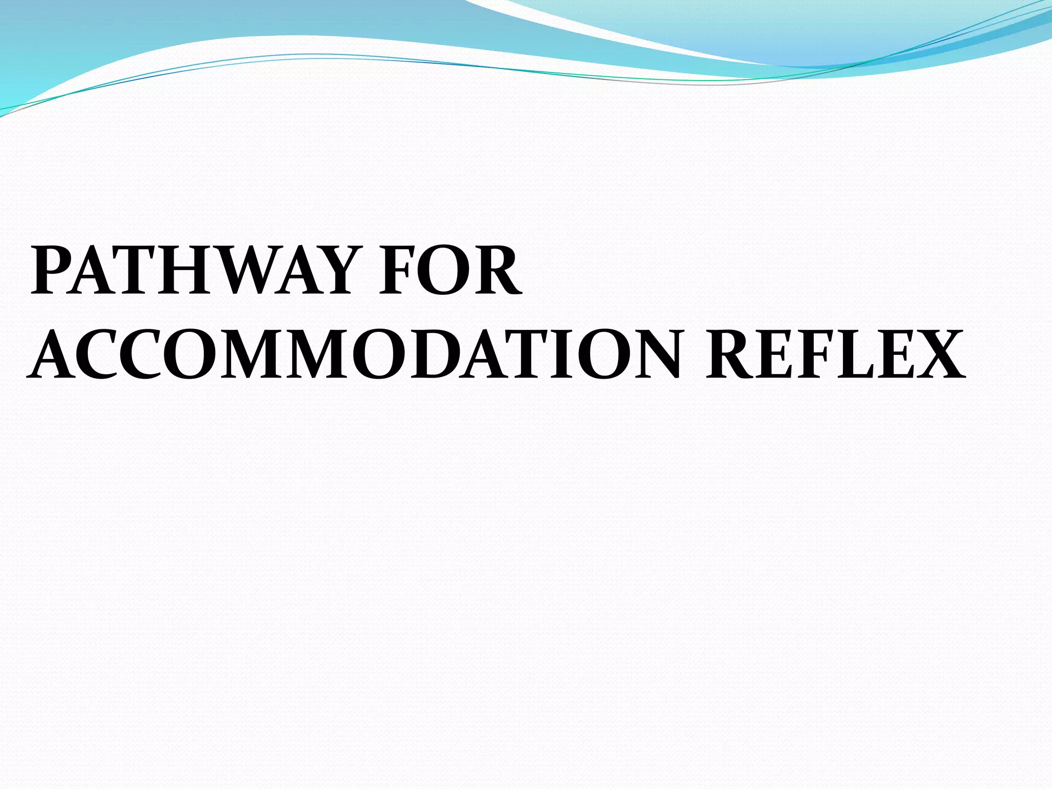 Accomodation reflex | PPTX