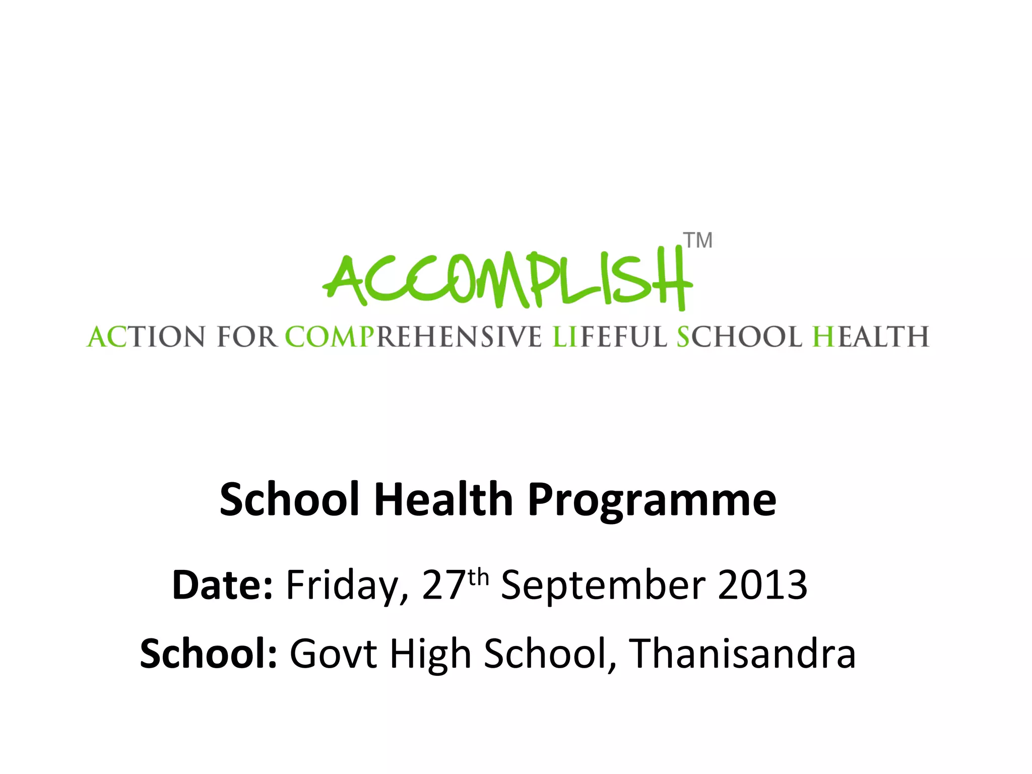 Accomplish India School Health Programme Thanisandra | PPT | Children ...