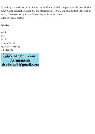 According to a study, the scale of scores on an IQ test of adults is.pdf