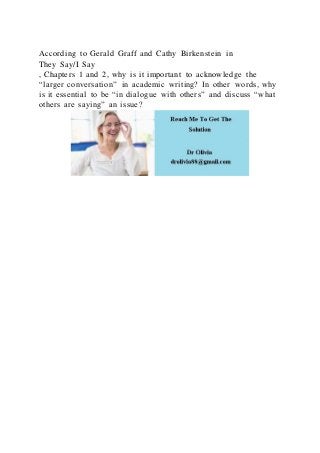 According to Gerald Graff and Cathy Birkenstein in They SayI Say | DOCX