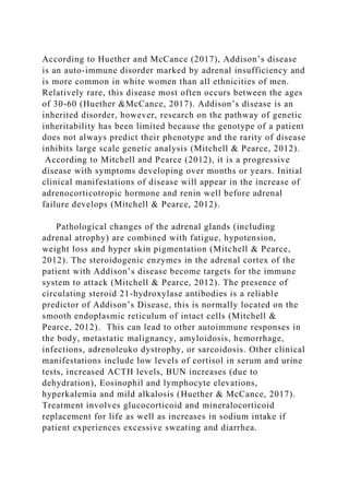 According to Huether and McCance (2017), Addison’s disease is an aut ...