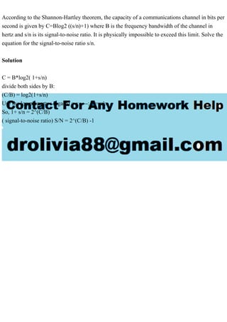 According to the Shannon-Hartley theorem, the capacity of a communic.pdf