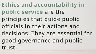 ACCOUNTABILITY AND ETHICS IN PUBLIC SERVICE.pptx