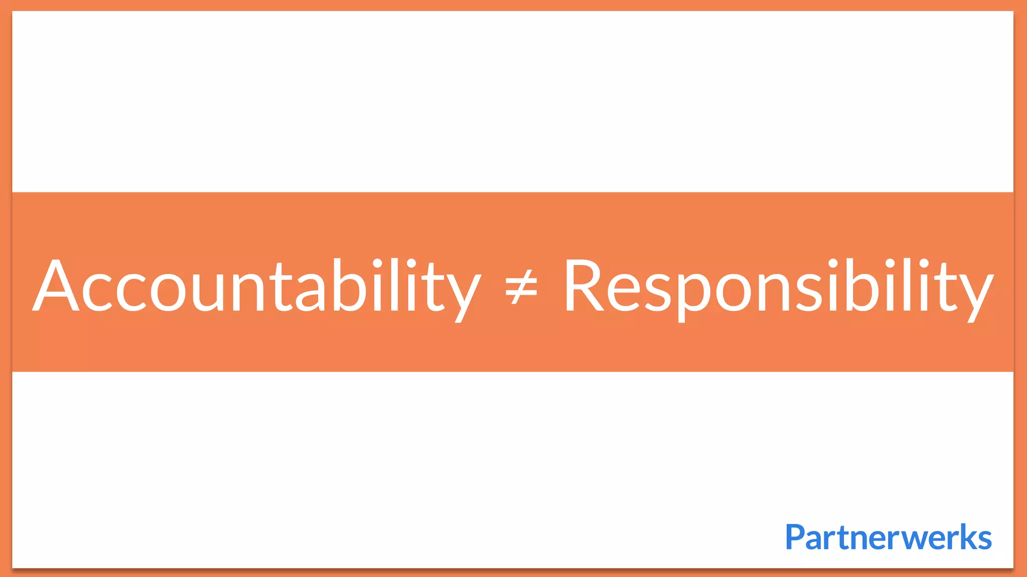 Accountability ≠ responsibility | PDF