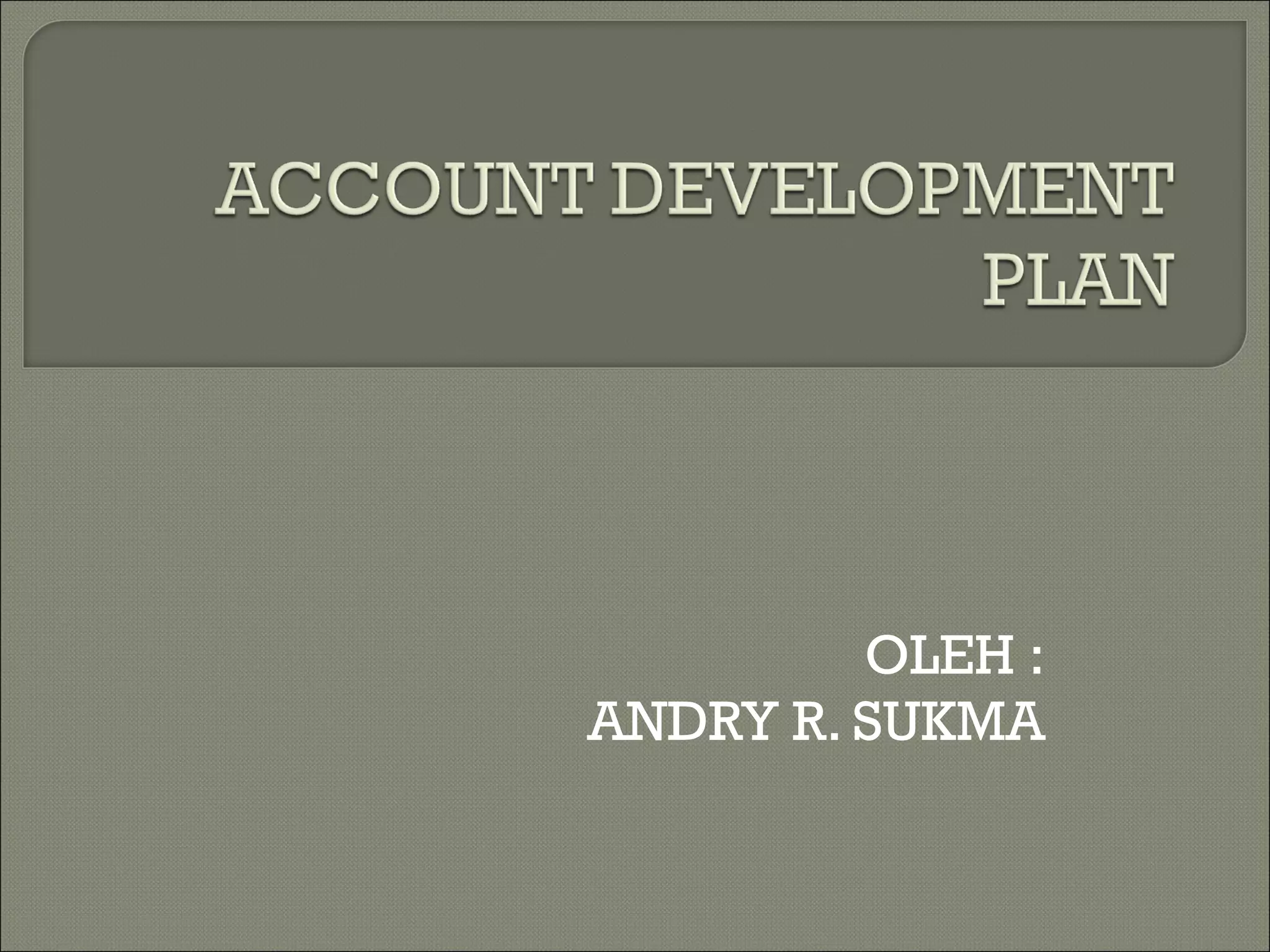 ACCOUNT DEVELOPMENT PLAN | PPT