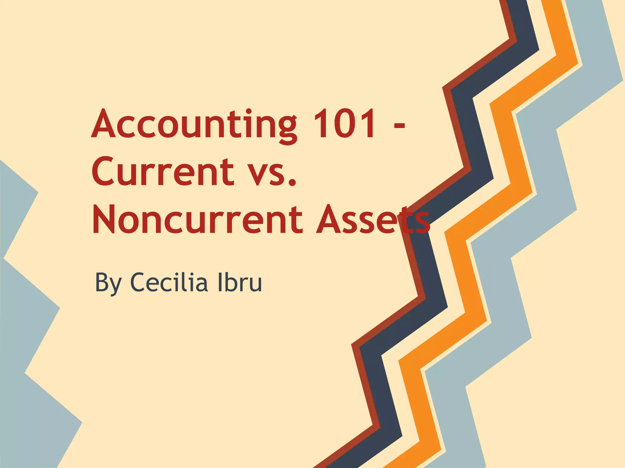 Accounting 101 - Current vs. Noncurrent Assets | PPTX
