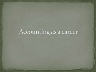 Accounting as a career .....power point | PPTX