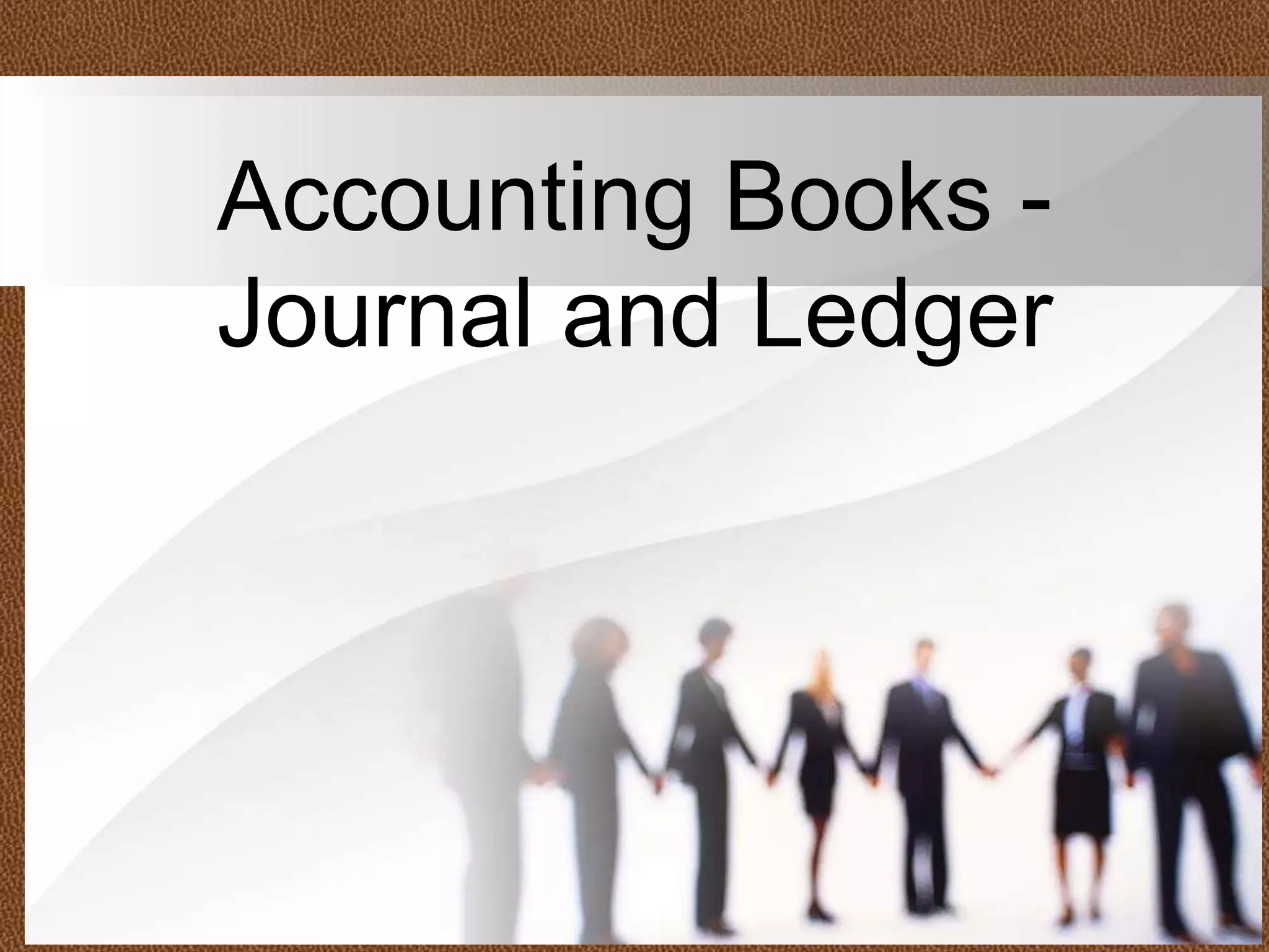 Accounting Books Journal and Ledger.ppt