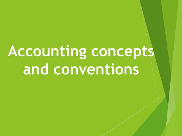 Accounting concepts and convention | PPTX | Business Accounting ...
