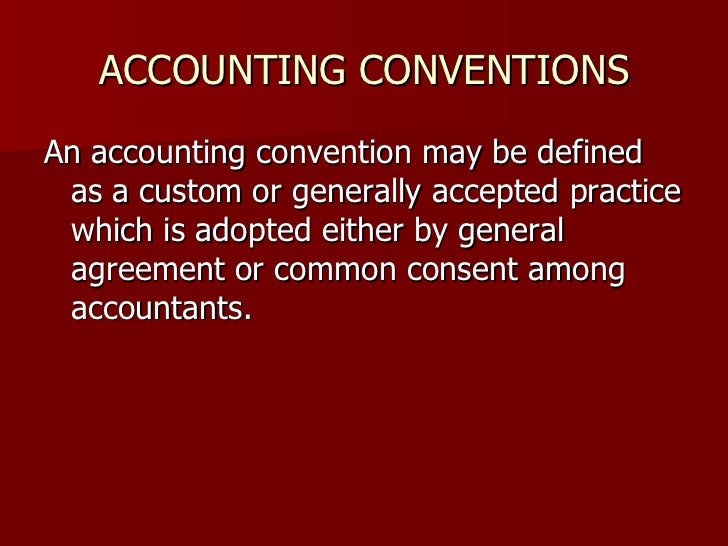 Accounting Concepts & Conventions Accounting Concepts & Conventions