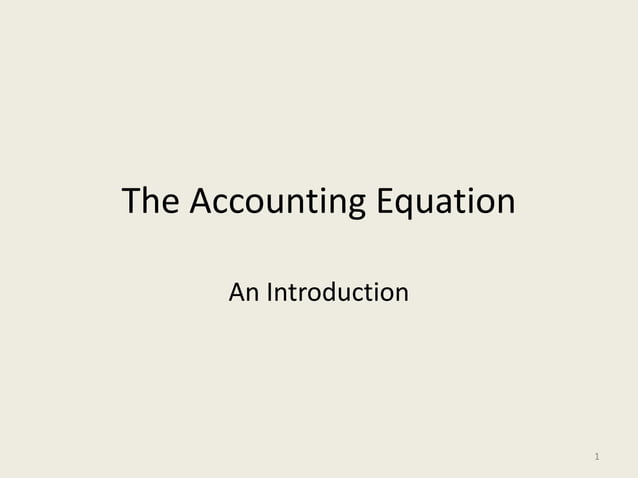 Accounting Equation-An Introduction | PPTX | Business Accounting ...