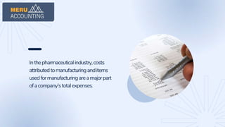 ACCOUNTING FOR PHARMA INDUSTRY | MERU ACCOUNTING | PPTX