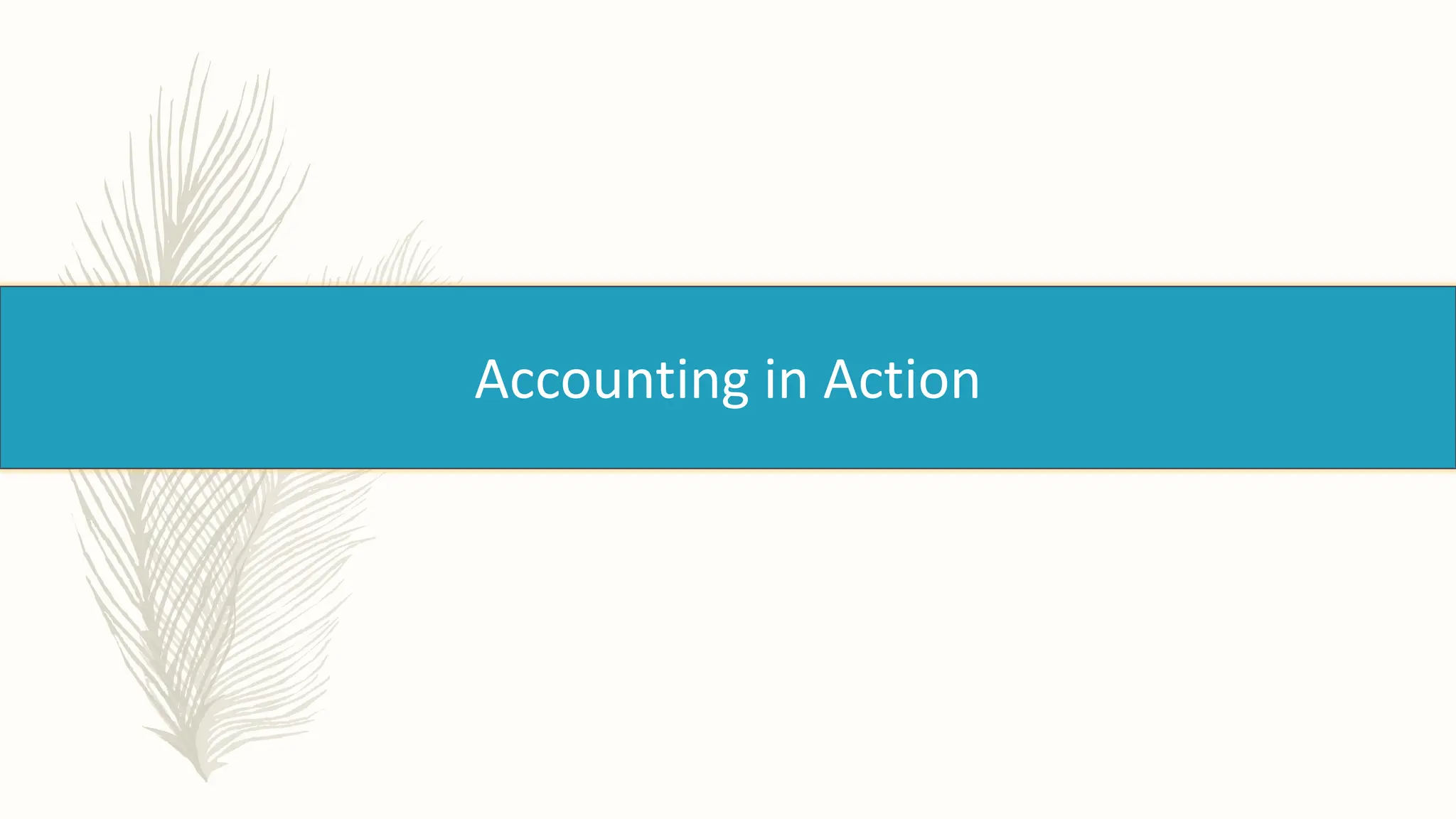 Accounting in Action.pptx for slide show very hard problem | PPT