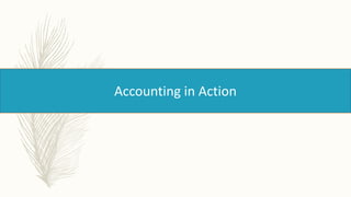 Accounting in Action.pptx for slide show very hard problem | PPT