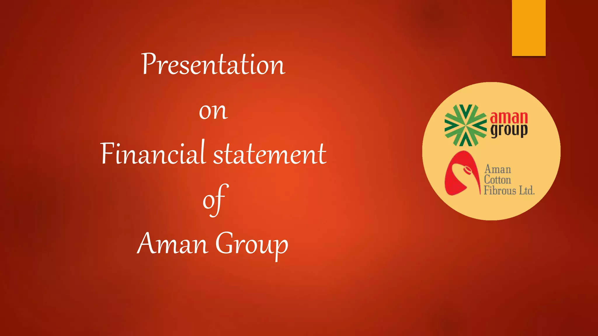 Presentation on Financial statement of Aman Group | PPTX
