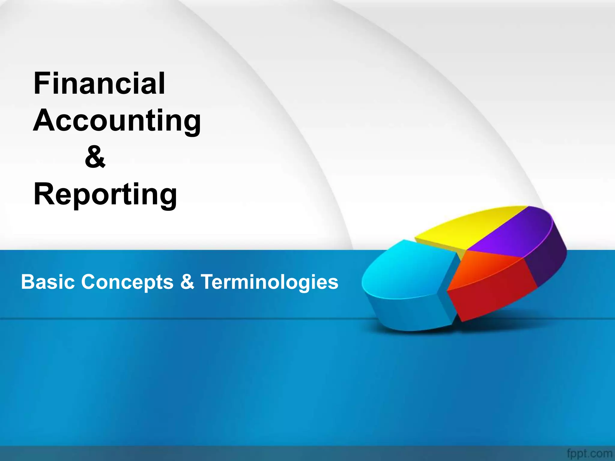 Basic Concepts, Principles & Terminologies used in Accounting | PPT ...