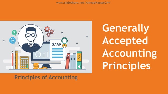 | Generally Accepted Accounting Principles | Principles of Accounting ...
