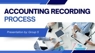 ACCOUNTING RECORDING PROCESS_GROUP 5.pdf