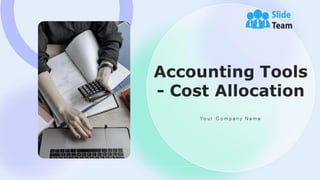 Accounting Tools Cost Allocation Powerpoint Presentation Slides | PPT