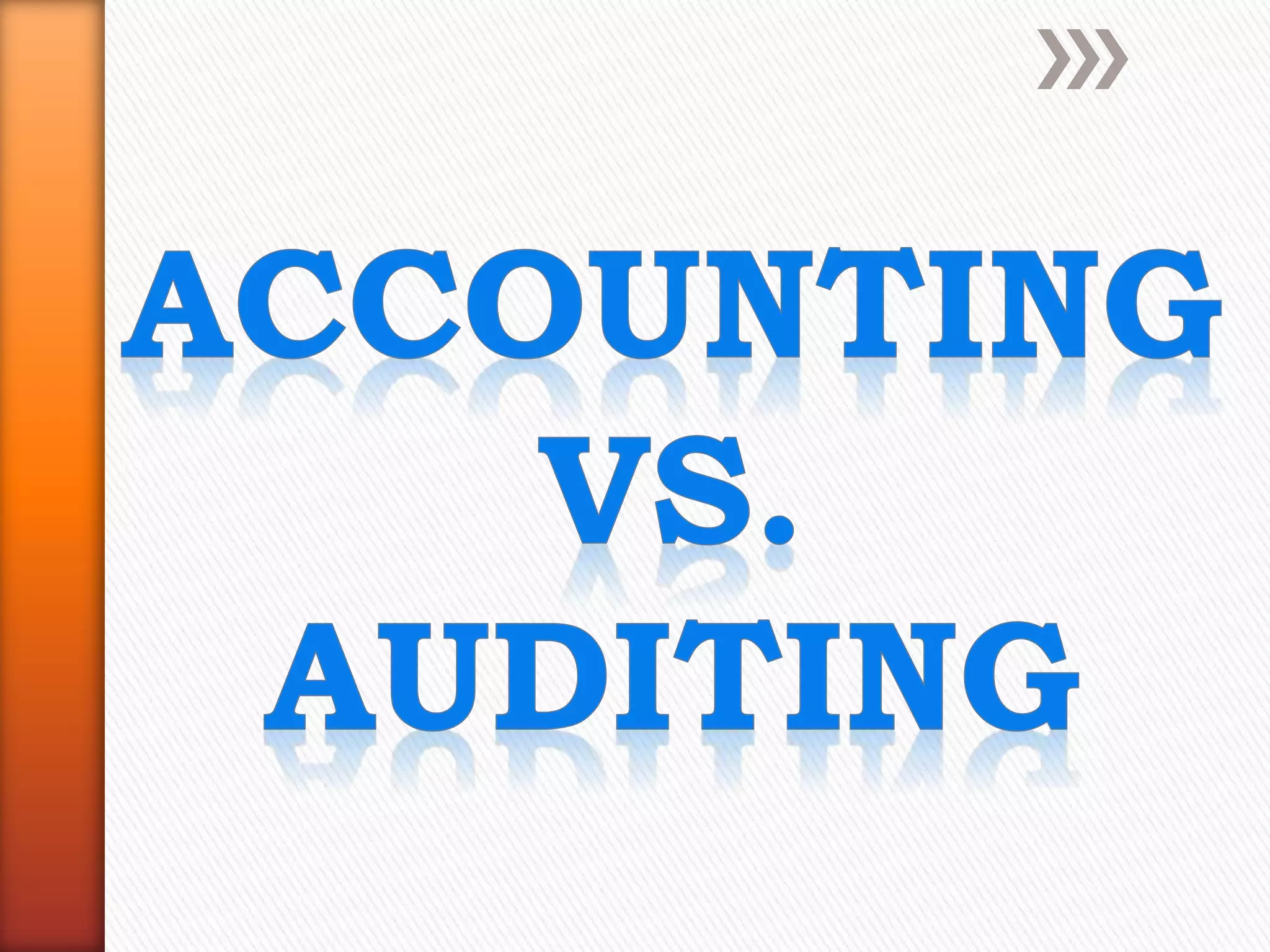 Accounting vs Auditing by jenrap14 | PPTX